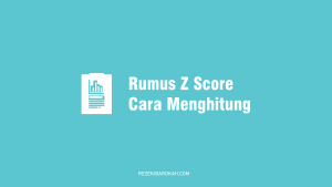 Rumus Z Score - Pengertian dan Cara Menghitung Z Score